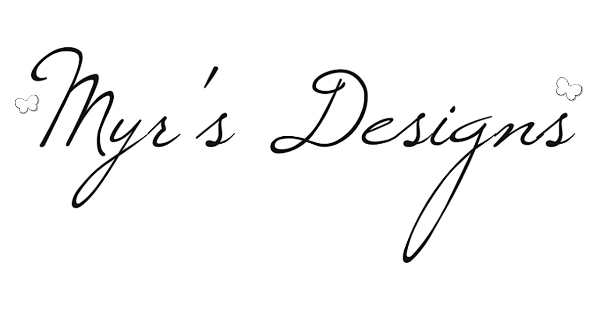Myr's Designs – Myr's Designs